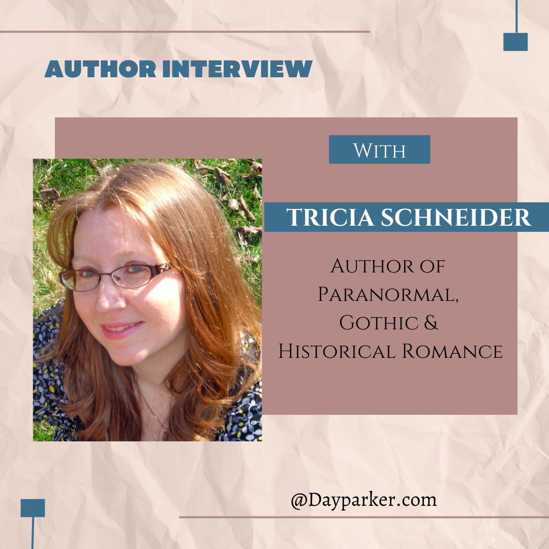 Author Interview with Tricia Schneider | Day Parker